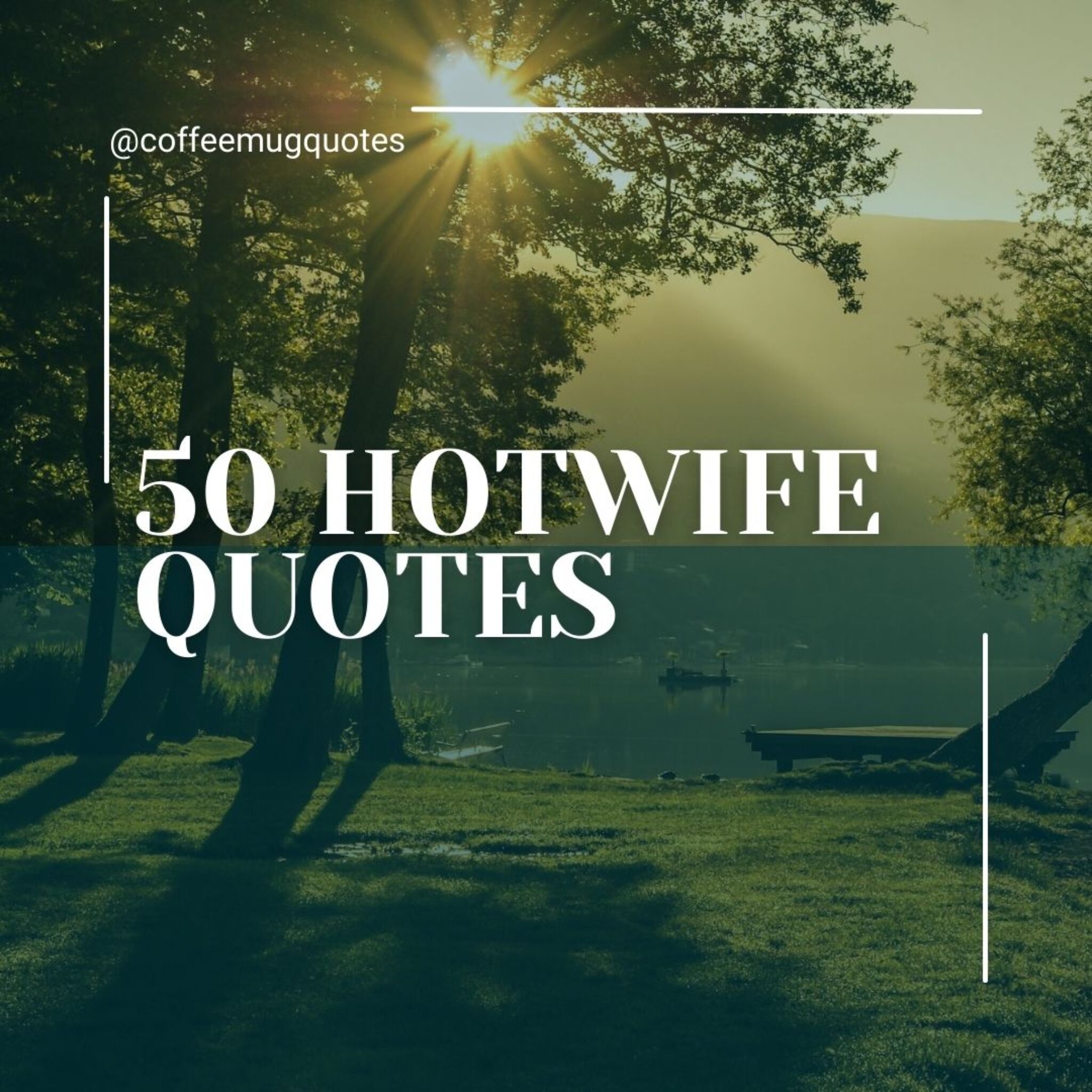 50 Hotwife Quotes to Fire Up Your Relationship and Spice Things Up ...